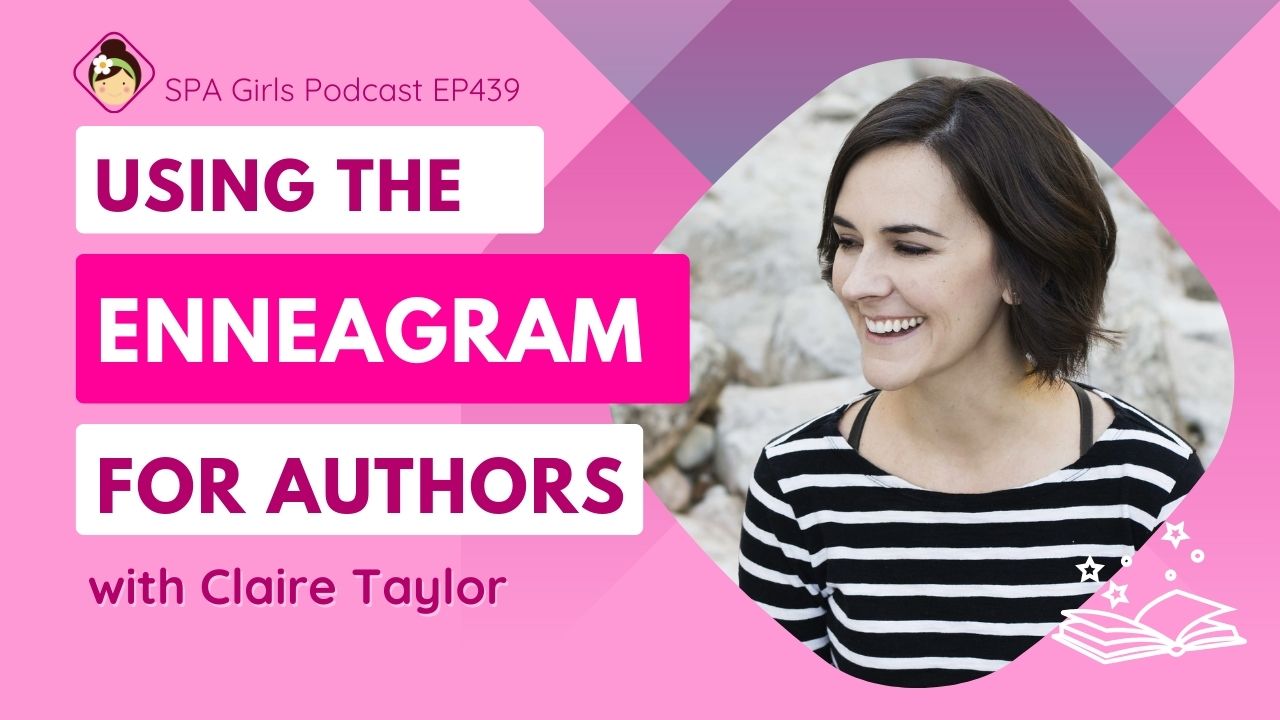 SPA Girls Podcast – EP439 – Using The Enneagram For Authors with Claire ...